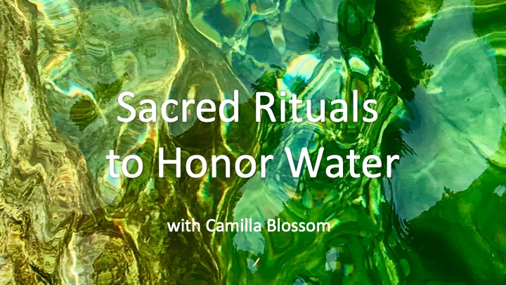Sacred Rituals to Honor Water – Camilla Blossom